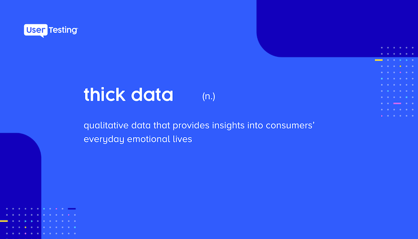 Thick Data And Big Data Both Are Needed Usertesting Blog 8582